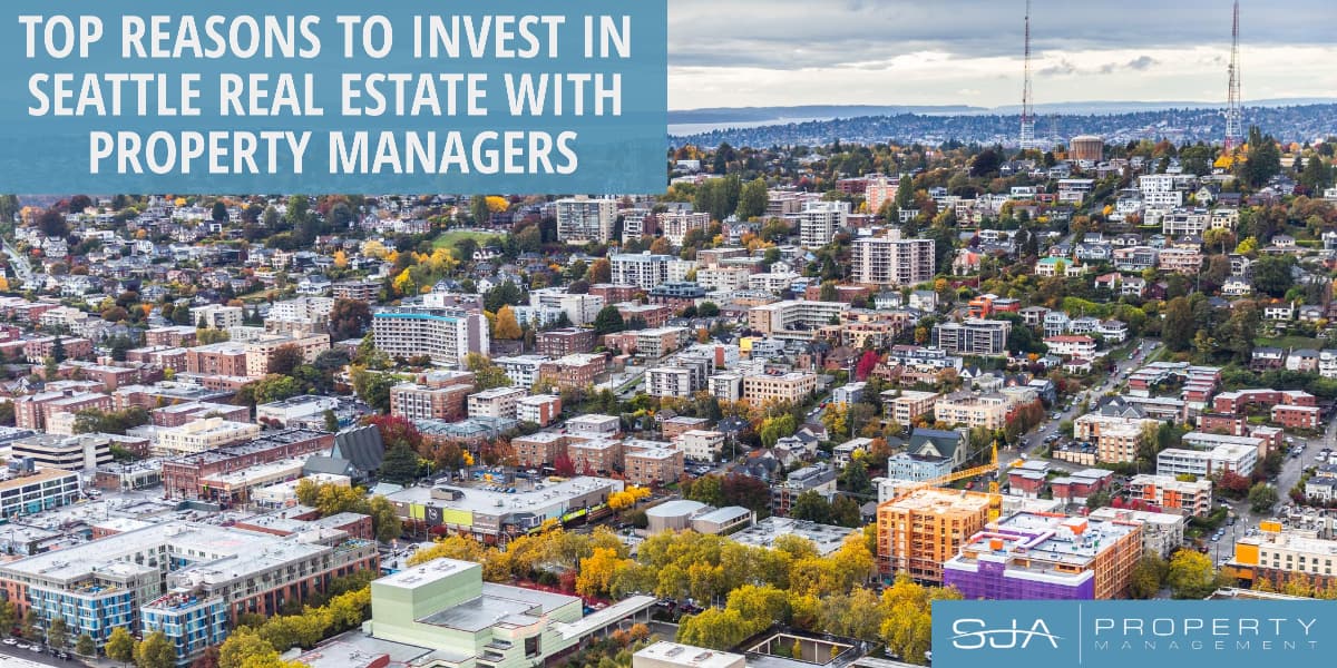 Good Reasons to Invest in Seattle Real Estate Using Property Managers ...