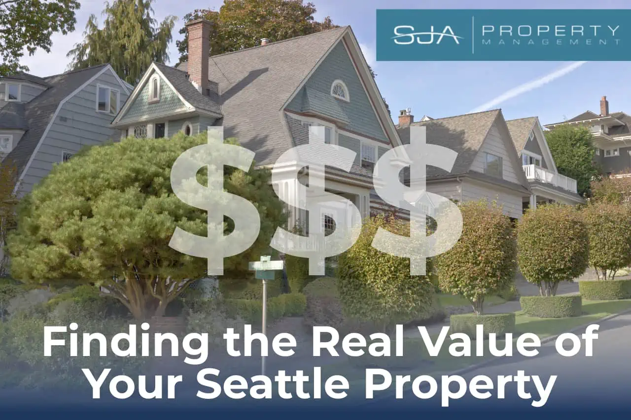 How to Find the Real Value of Your Seattle Property | SJA Property ...